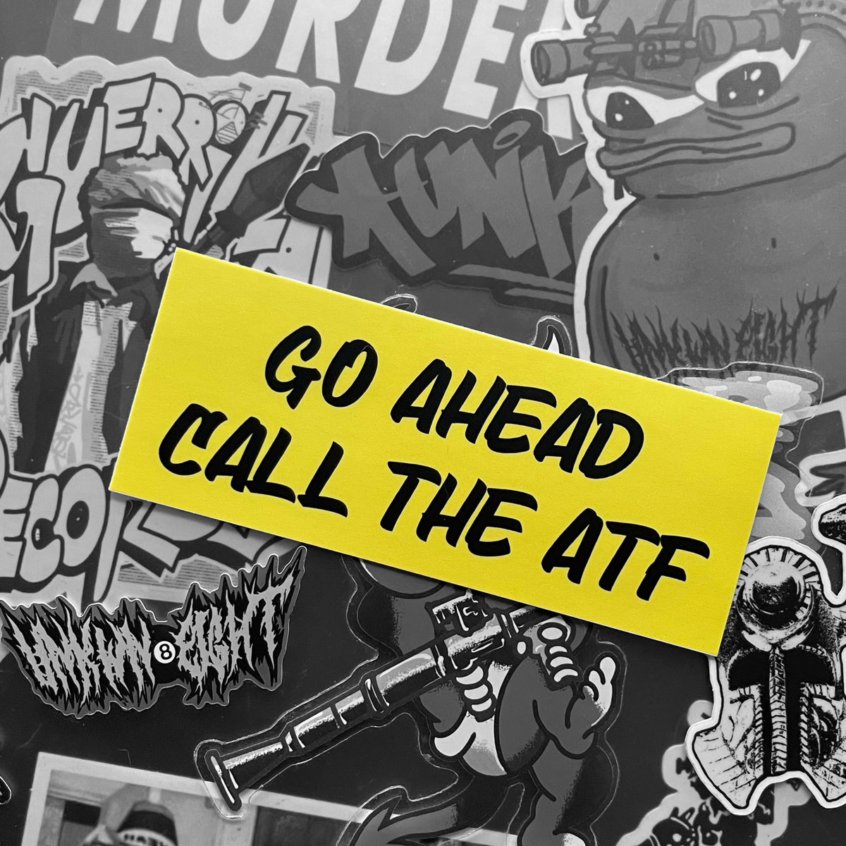 Call the ATF Sticker – UNKWN8